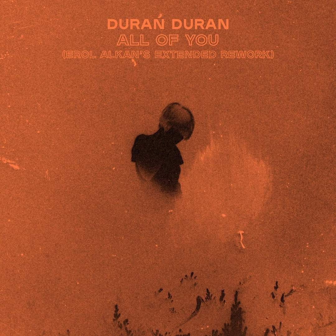 Duran Duran – All Of You (Erol Alkan Extended Rework) – REALDJ.COM